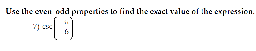 Solved Use the even-odd properties to find the exact value | Chegg.com