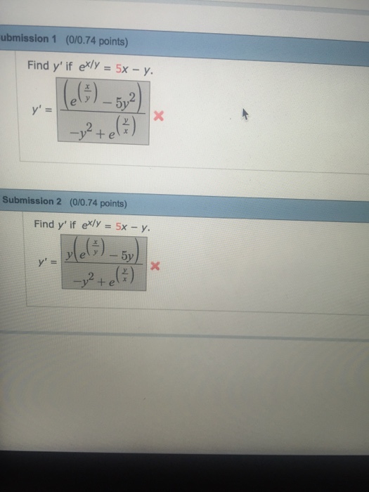 Solved Find y' if e^x/y = 5x - y. y' = (e(x/y) - 5y^2/-y^2 + | Chegg.com