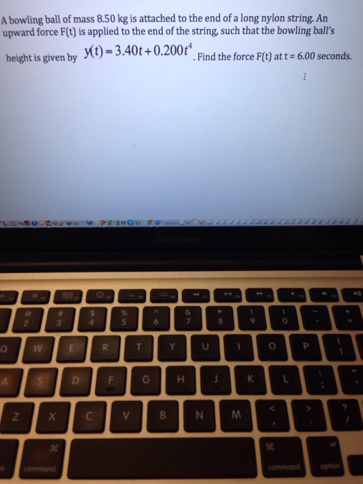 Solved A bowling ball of mass 8.50 kg is attached to the end | Chegg.com