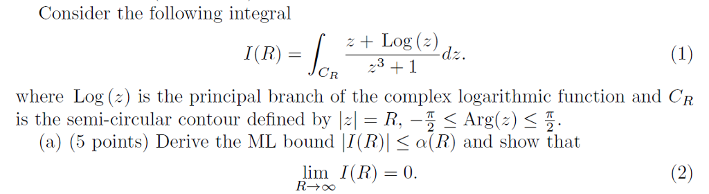 Solved Consider the following integral zLog (z) T(R) dz 冫. | Chegg.com