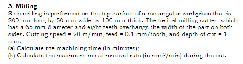Solved 3. Milling Slab milling is performed on the top | Chegg.com