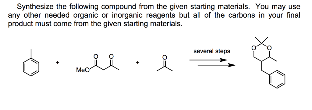 Solved Synthesize the following compound from the given | Chegg.com