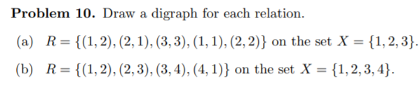 Solved Problem 10. Draw a digraph for each relation. (a) R= | Chegg.com