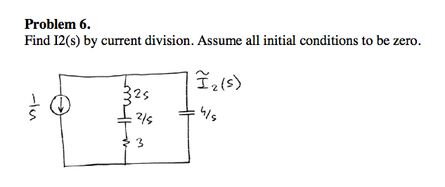Solved Find I2(s) by current division. Assume all initial | Chegg.com