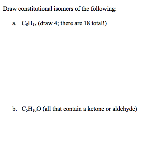 Solved Draw constitutional isomers of the following: a. | Chegg.com