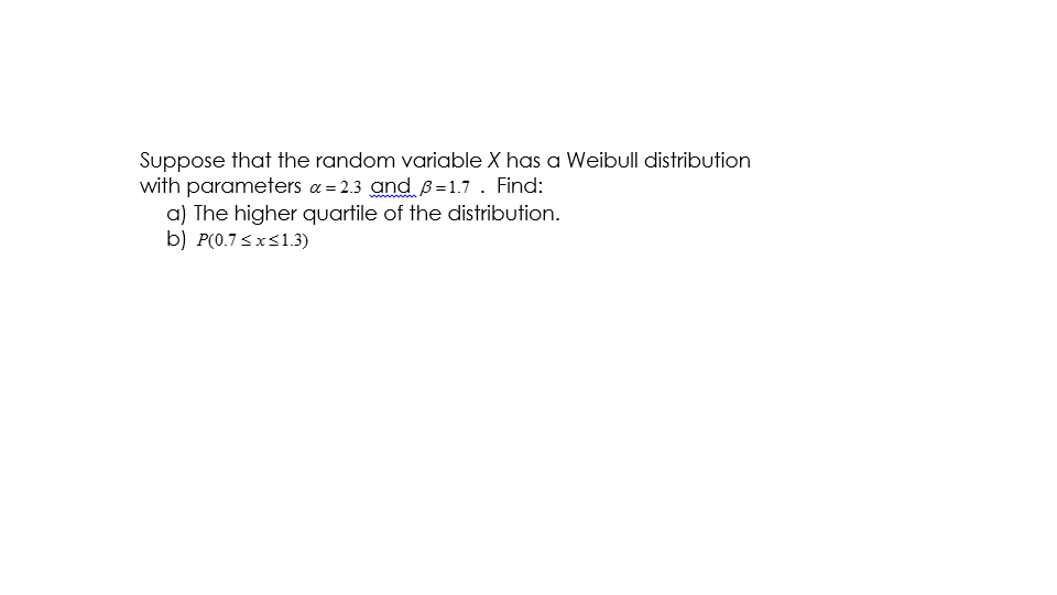 Solved Suppose that the random variable X has a Weibull | Chegg.com