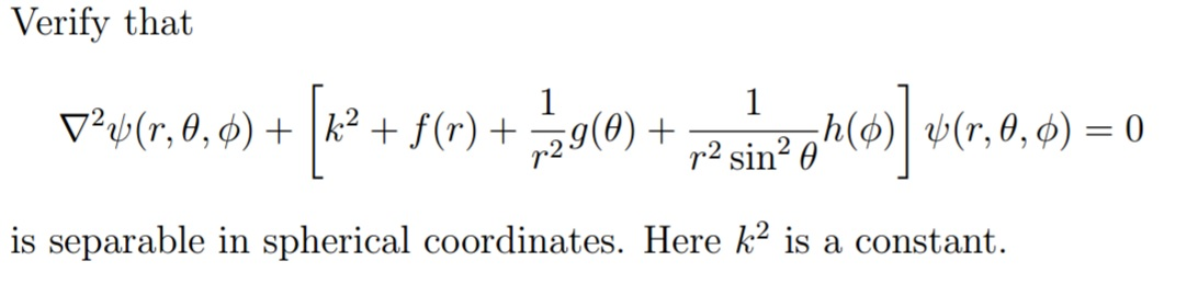 Solved Verify that nabla^2 Phi(r, theta, Phi) + [k^2 + f(r) | Chegg.com