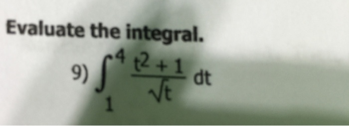 Solved Evaluate the integral. 4 integrate 1 t^2 + 1/square | Chegg.com