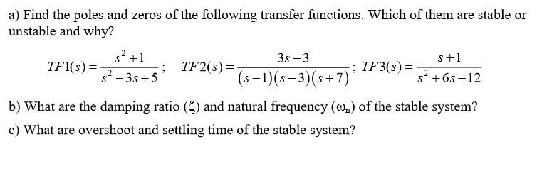 Solved a) Find the poles and zeros of the following transfer | Chegg.com
