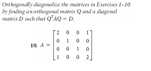 Solved Orthogonally diagonalize the matrices in Exercises | Chegg.com