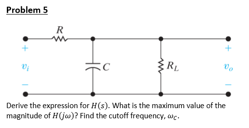 Solved Problem 5 oi ーC RL Vo 0 0) Derive the expression for | Chegg.com