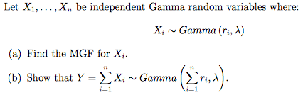 Solved Let Xi,...,Xn be independent Gamma random variables | Chegg.com