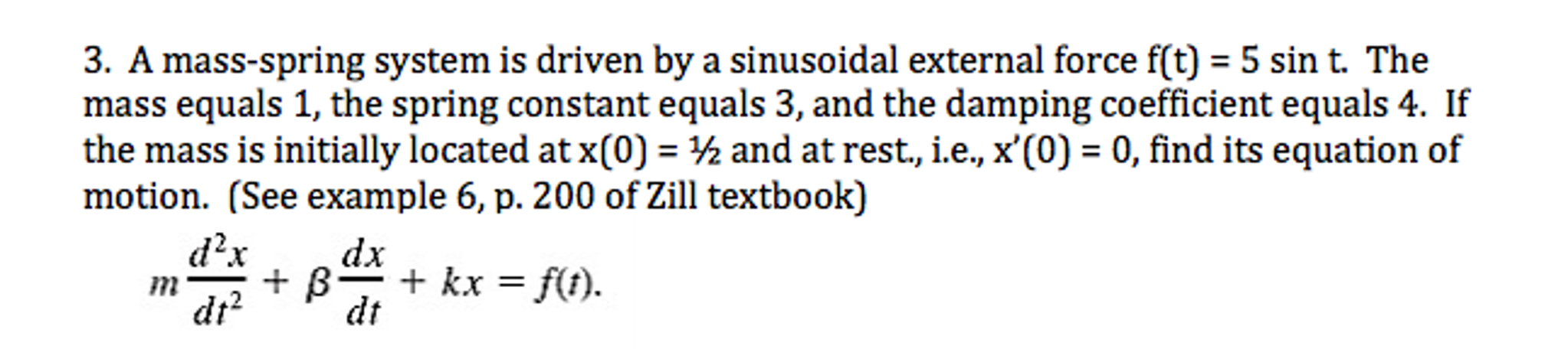 Solved A mass-spring system is driven by a sinusoidal | Chegg.com