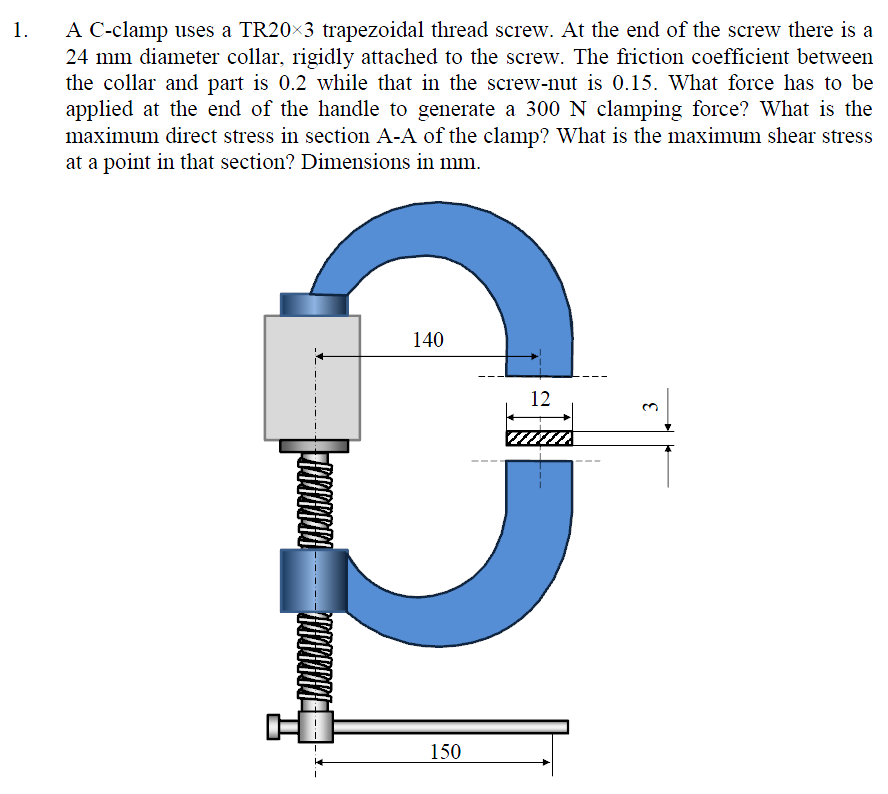 Solved A C-clamp uses a TR20 times 3 trapezoidal thread | Chegg.com
