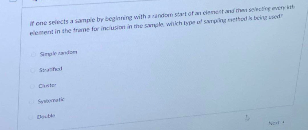 Solved If one selects a sample by beginning with a random | Chegg.com