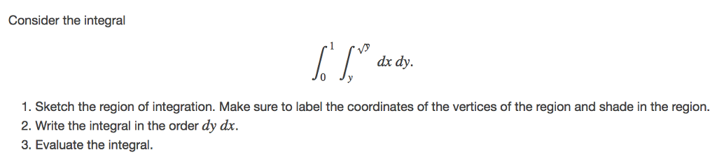 Solved Consider the integral dx dy J0 ) 1. Sketch the region | Chegg.com