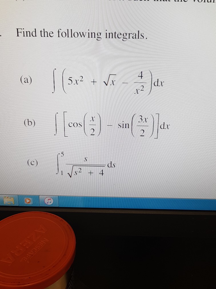 Solved Find the following integrals. (a) integral (5x^2 + | Chegg.com