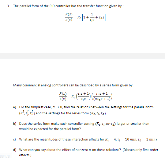 Solved 3. The parallel form of the PID controller has the | Chegg.com