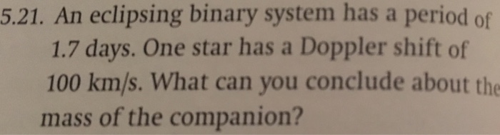 Solved An eclipsing binary system has a period of 1.7 days. | Chegg.com