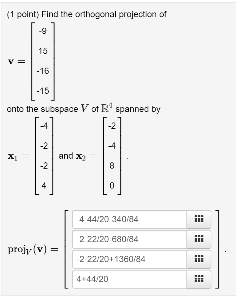 Solved (1 point) Find the orthogonal projection of -9 15 -16 | Chegg.com