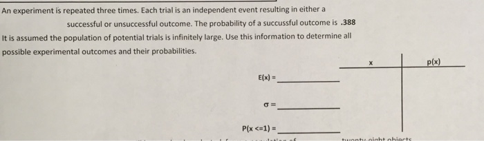 Solved An experiment is repeated three times. Each trial is | Chegg.com