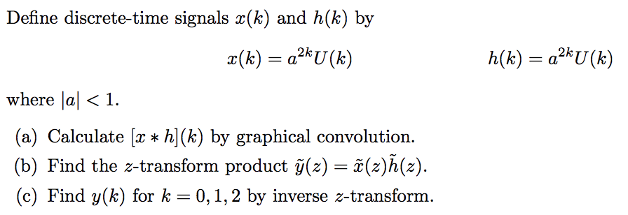 Solved Define discrete-time signals x(k) and h(k) by 2k | Chegg.com
