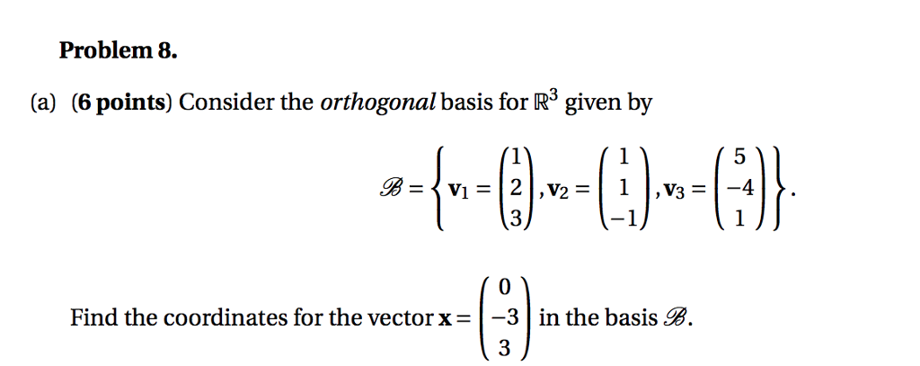 Solved Problem 8. (a) (6 points) Consider the orthogonal | Chegg.com