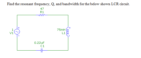 Solved Find the resonant frequency, Q, and bandwidth for the | Chegg.com