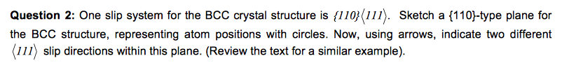 Solved One slip system for the BCC crystal structure is | Chegg.com