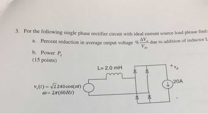 Solved For the following single phase rectifier circuit with | Chegg.com