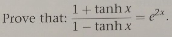 Solved Prove that: 1 + tanh x/1 - tanh x = e^2x. | Chegg.com