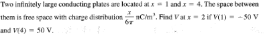 (Solved) - Two infinitely large conducting plates are located at x = 1 ...