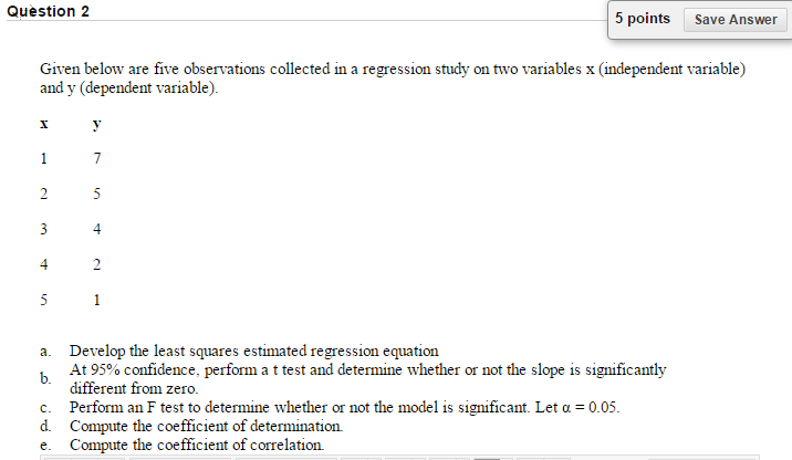 Solved Given below are five observations collected in a | Chegg.com