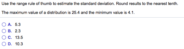 Solved Use the range rule of thumb to estimate the standard | Chegg.com