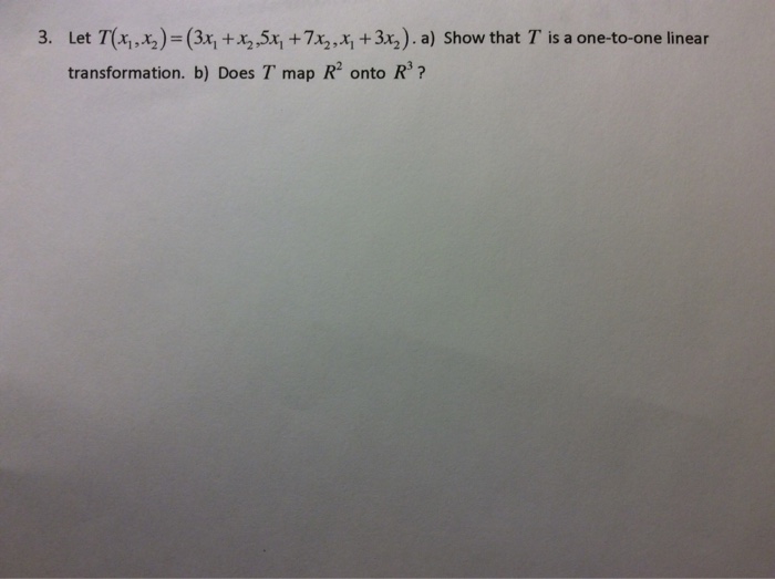 Solved Let T(x1,x2)=(3x1+x2+, 5x1+7x2, x1+3x2) Show | Chegg.com