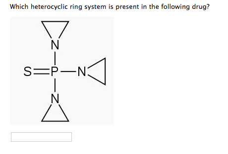 Solved Which heterocyclic ring system is present in the | Chegg.com