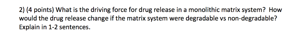 Solved 2) (4 points) What is the driving force for drug | Chegg.com