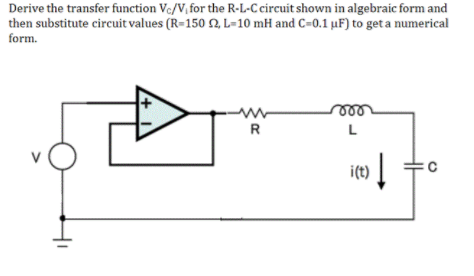 Solved Derive the transfer function V_C/V_t for the R-L-C | Chegg.com