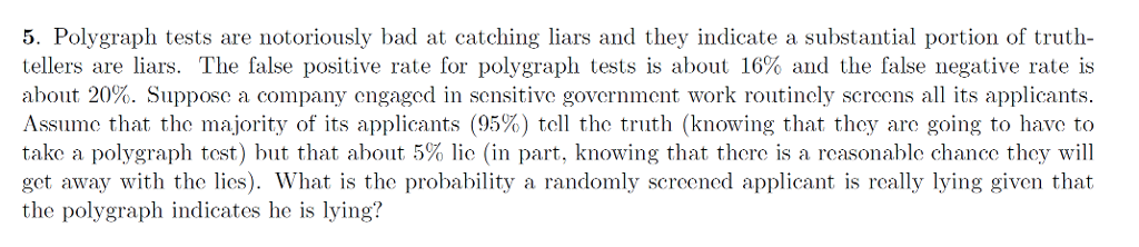 Solved 5. Polygraph tests are notoriously bad at catching | Chegg.com