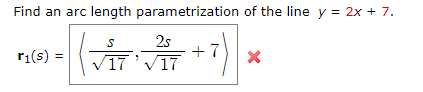 Solved Find an arc length parametrization of the line y 2x + | Chegg.com