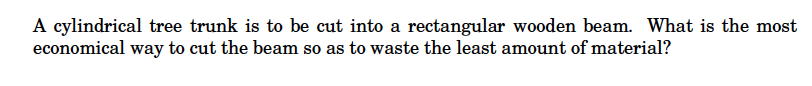 Solved A cylindrical tree trunk is to be cut into a | Chegg.com