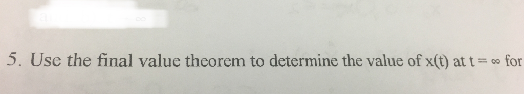 Solved 5. Use the final value theorem to determine the value | Chegg.com