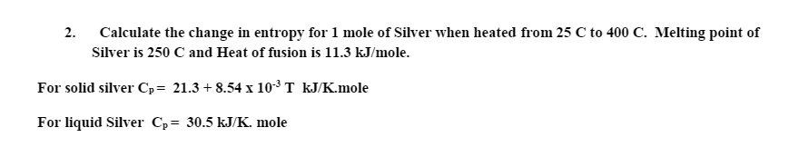 Solved Calculate the change in entropy for 1 mole of Silver | Chegg.com