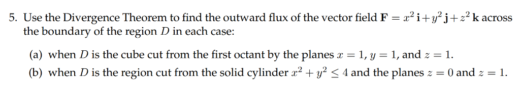 Solved Use the Divergence Theorem to find the outward flux | Chegg.com