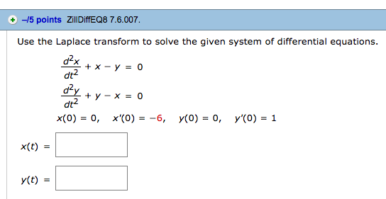 Solved Use the Laplace transform to solve the given system | Chegg.com