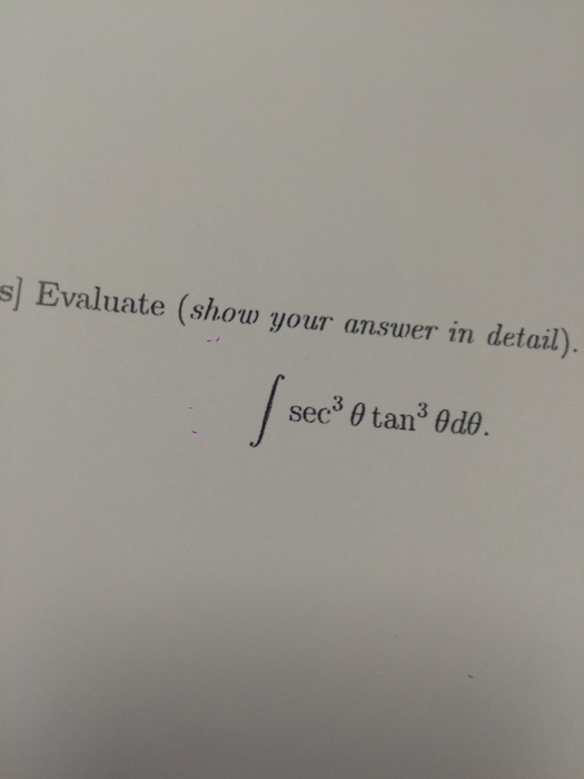 Solved Evaluate. integral sec^3 theta tan^3 theta d theta. | Chegg.com