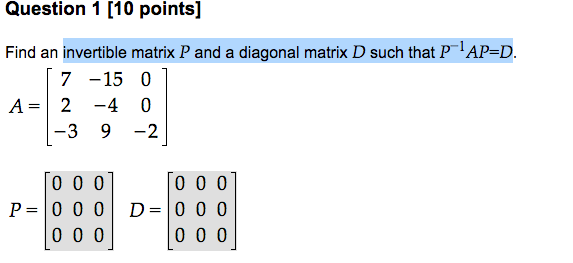 Solved Find an invertible matrix P and a diagonal matrix D | Chegg.com