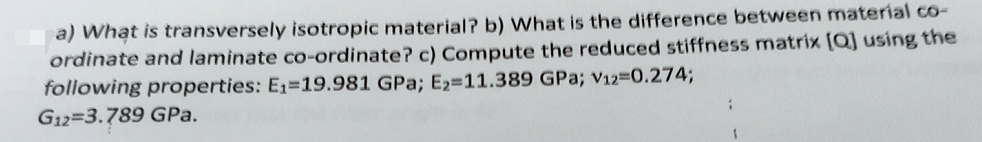 Solved a) What is transversely isotropic material? b) What | Chegg.com