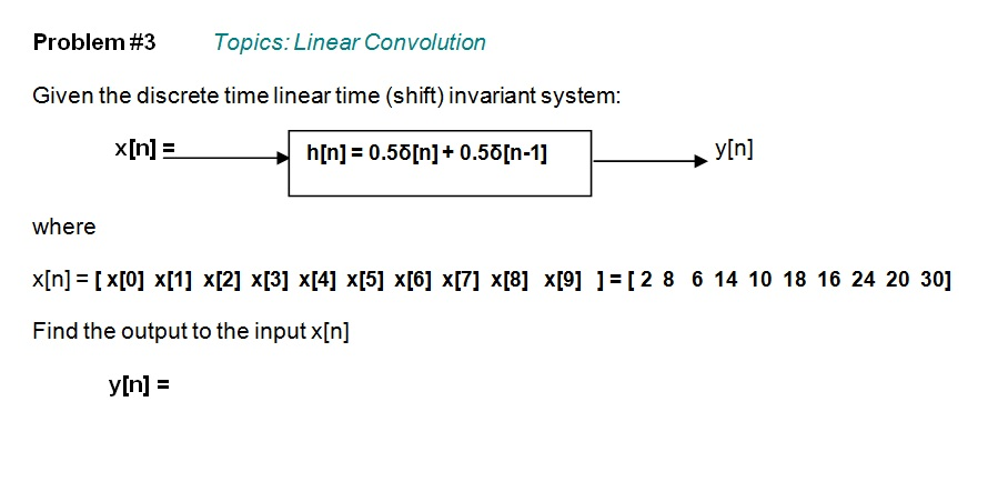 Solved Given the discrete time linear time (shift) invariant | Chegg.com