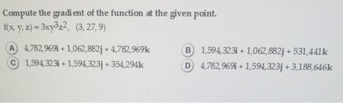 Solved Compute the gradient of the function at the given | Chegg.com